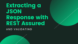Extracting a JSON Response with REST Assured | James Willett